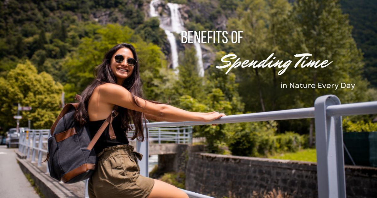 Top 15 Benefits of Spending Time in Nature Every Day